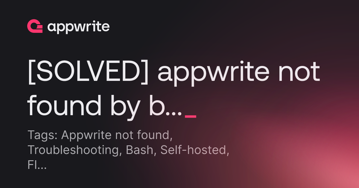Solved Appwrite Not Found By Bash Threads Appwrite